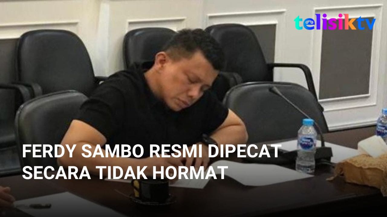 Video: Ferdy Sambo Resmi Dipecat Secara Tidak Hormat - telisik.id