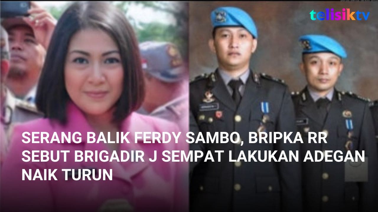 Video: Serang Balik Ferdy Sambo, Bripka RR Sebut Brigadir J Sempat Lakukan Adegan Naik Turun ...